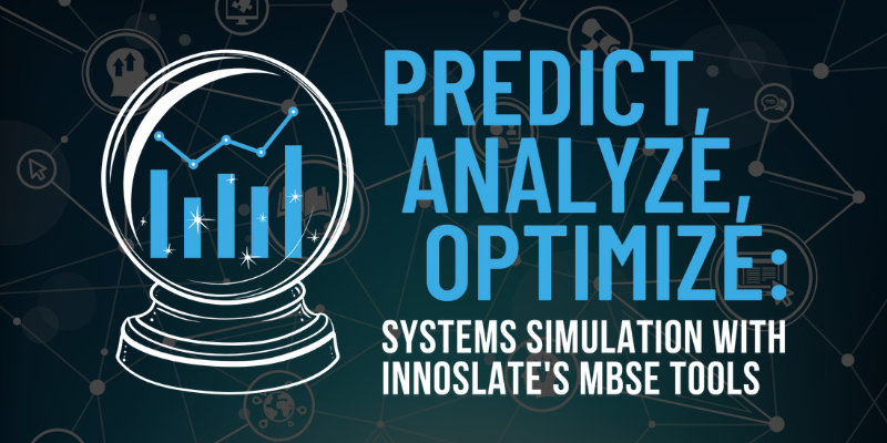 Systems Simulation With Innoslate's MBSE Tools Webinar